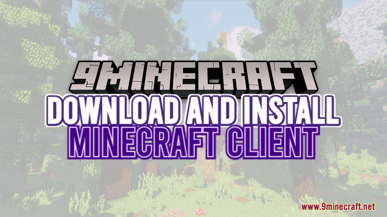 How To Download & Install Minecraft Client - Mc-Mod.Net
