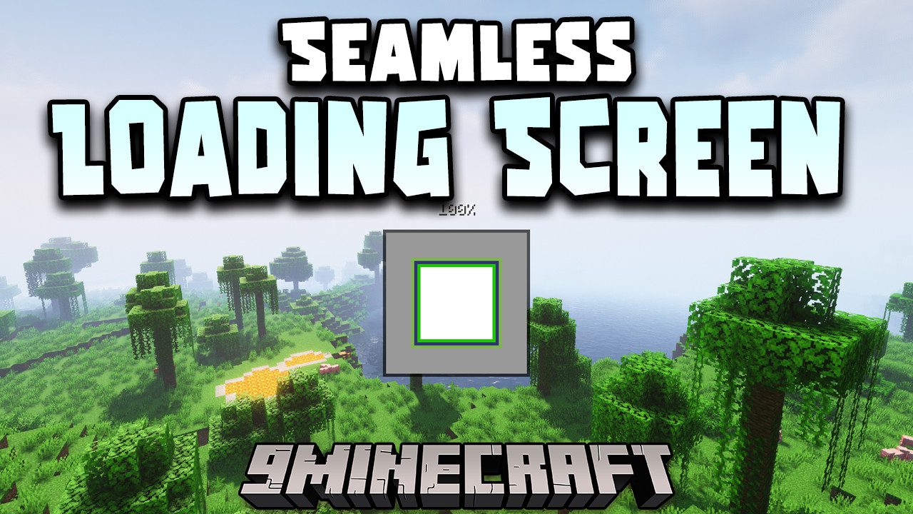 Seamless Loading Screen Mod (1.18.2, 1.16.5) - Customize Your Loading ...