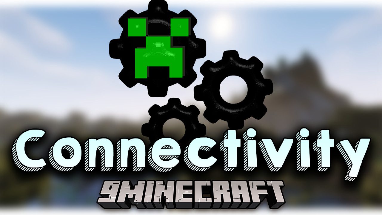 Connectivity Mod (1.19.2, 1.18.2) - Facilitate Connection - Mc-Mod.Net