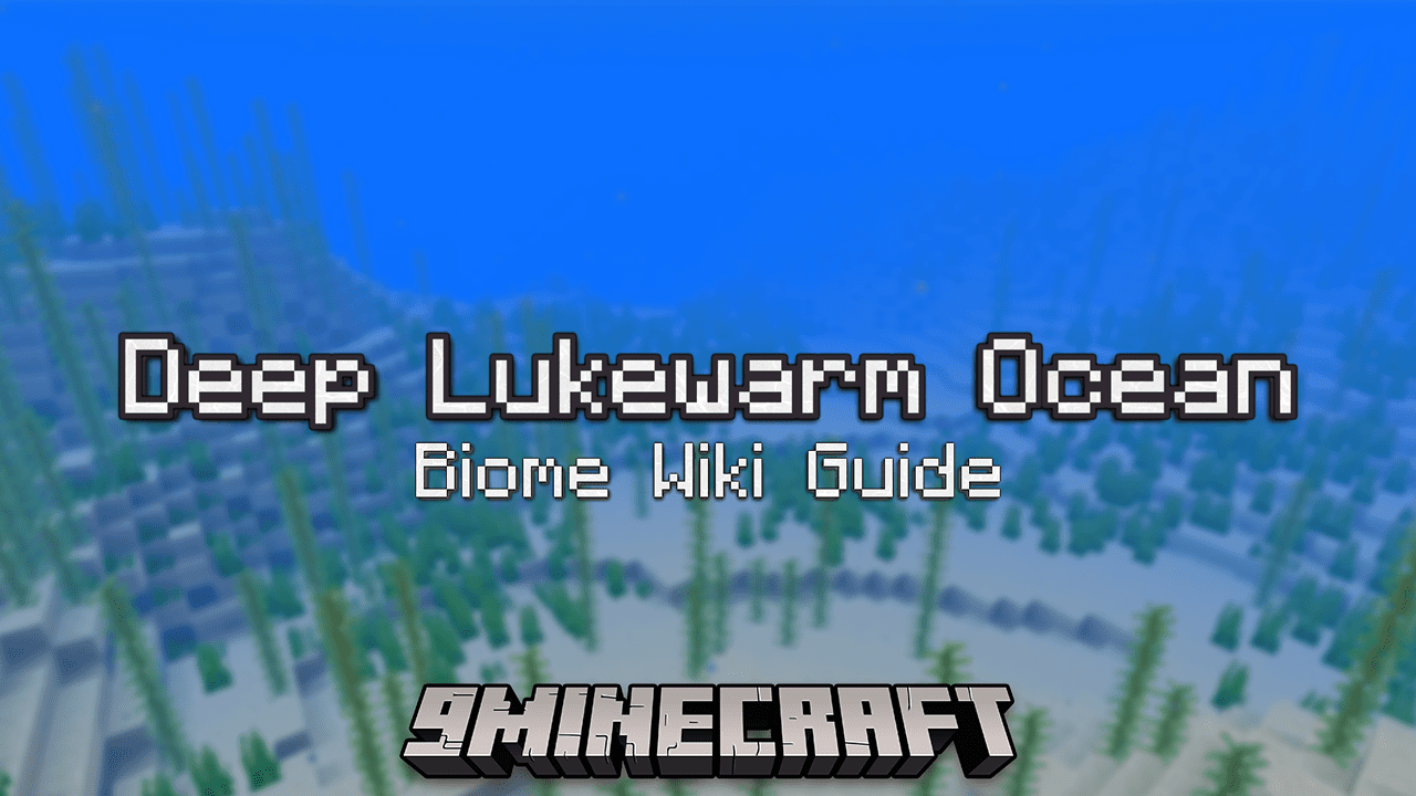 Deep Lukewarm Ocean Biome - Wiki Guide - Mc-Mod.Net