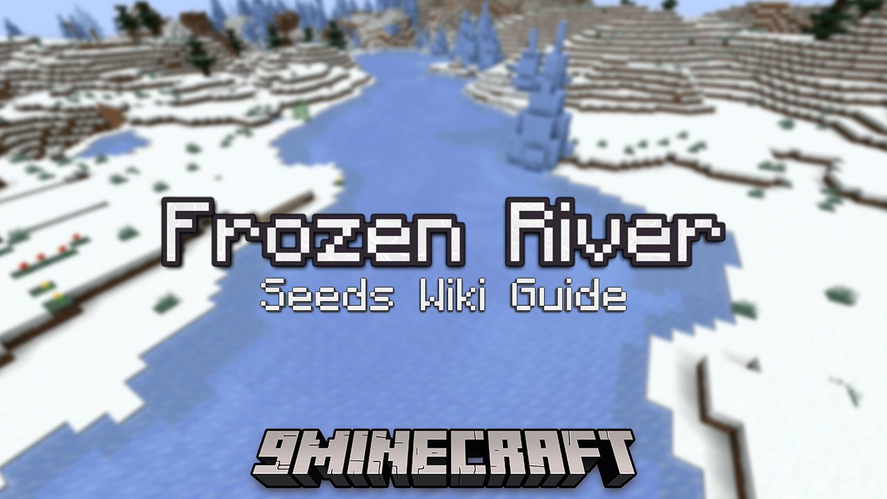 Frozen River Seeds - Wiki Guide - Mc-Mod.Net
