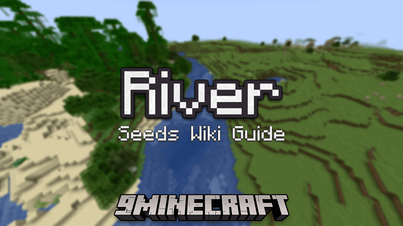 River Seeds - Wiki Guide - Mc-Mod.Net