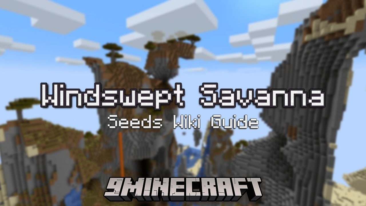 Windswept Savanna Seeds - Wiki Guide - Mc-Mod.Net