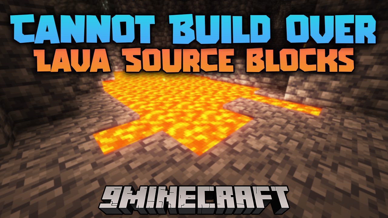 Cannot Build Over Lava Source Blocks Mod (1.19.2, 1.18.2) - More ...