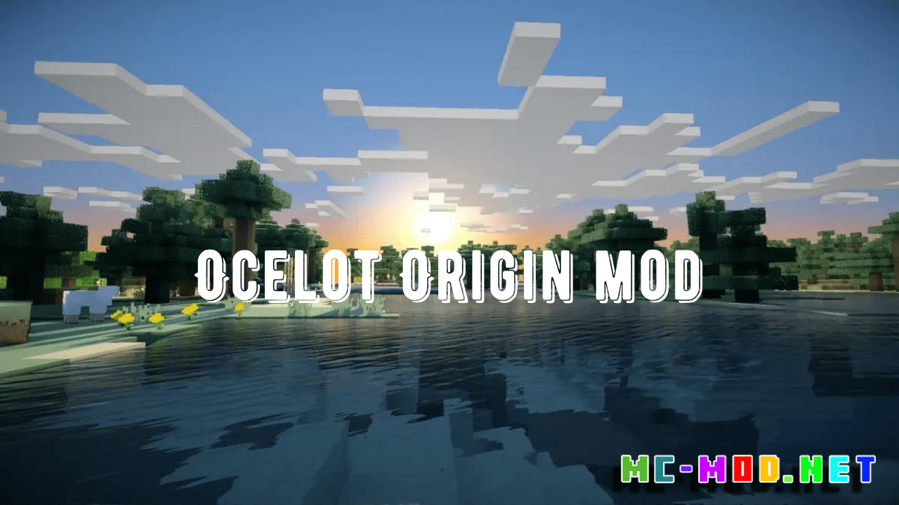 Ocelot Origin Mod (1.19.1, 1.18.2) - Mc-Mod.Net