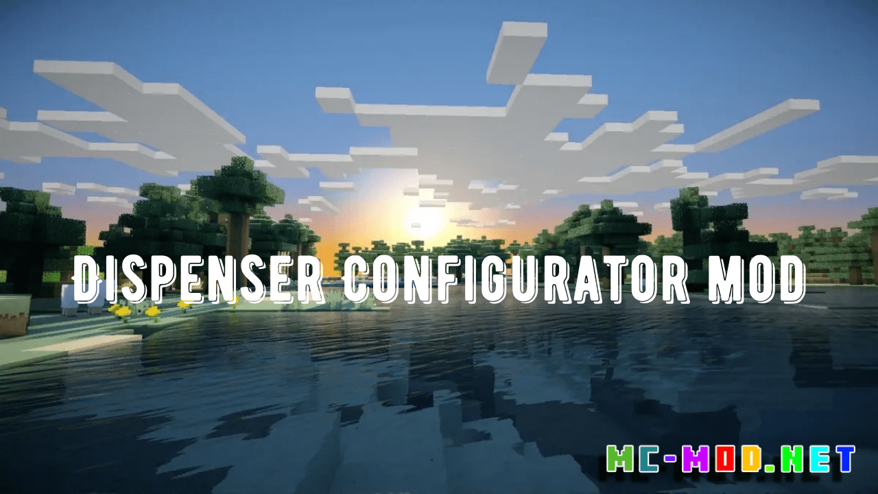 Dispenser Configurator Mod 1 19 2 1 18 2 Mc Mod Net