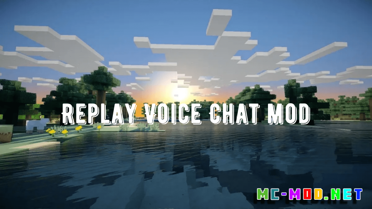 Replay Voice Chat Mod (1.19.4, 1.18.2) - Mc-Mod.Net
