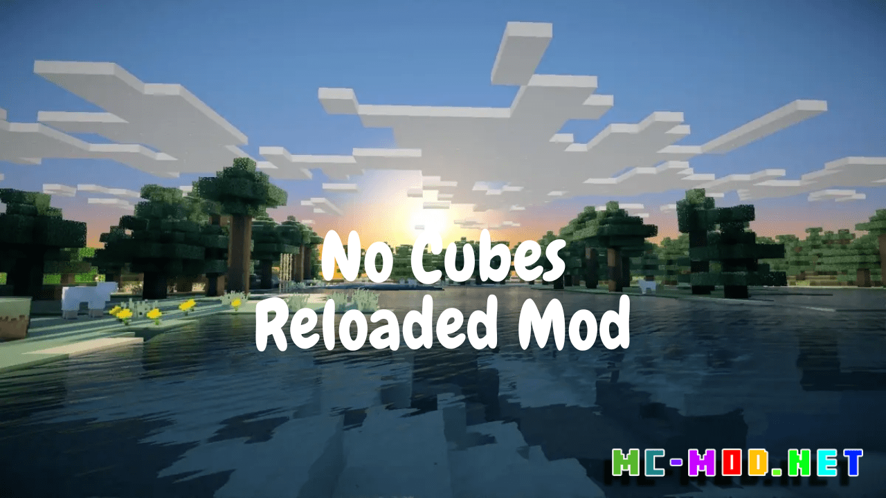 No Cubes Reloaded Mod (1.19.4, 1.18.2) - Mc-Mod.Net
