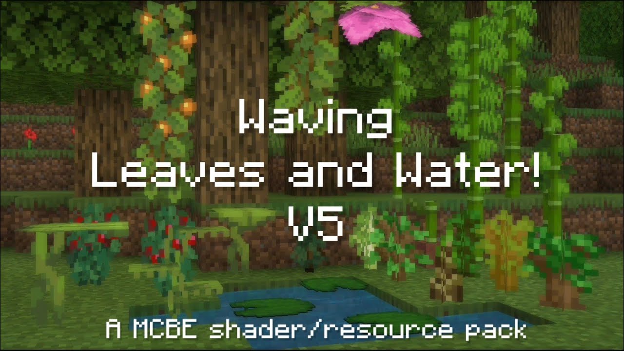 Waving Leaves & Water Shader (1.18) – MCPE/Bedrock - Mc-Mod.Net