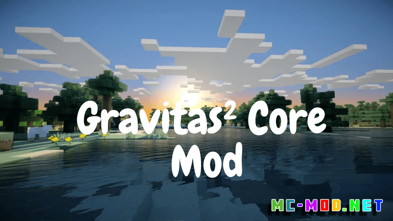 Gravitas² Core Mod (1.20.1) - Mc-Mod.Net