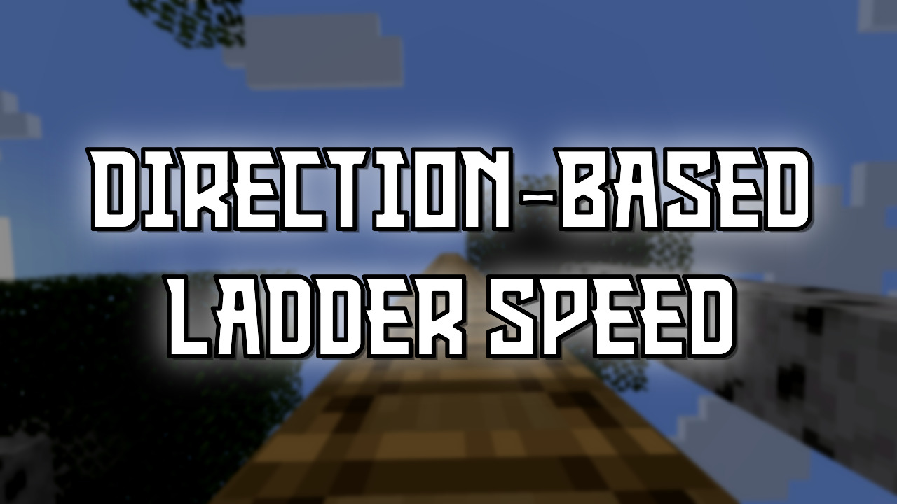 Direction-Based Ladder Speed Mod (26.1.2) - Mc-Mod.Net