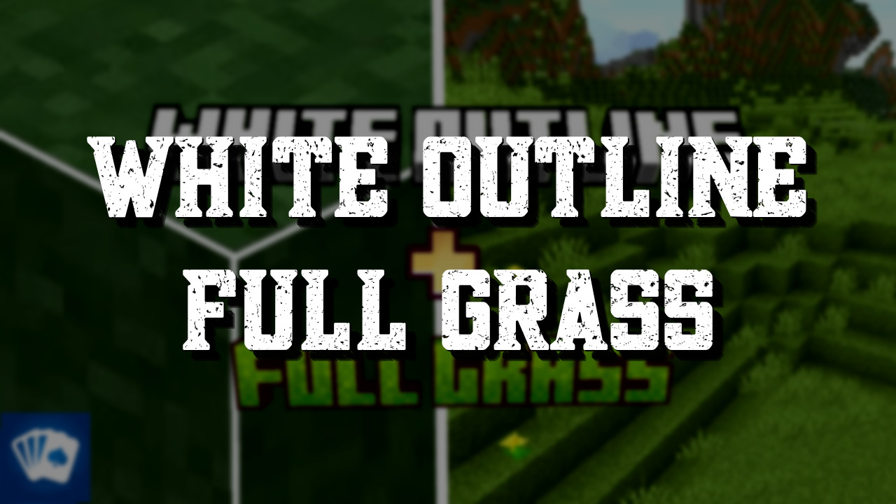 White Outline & Full Grass Texture Pack (1.21) - MCPE/Bedrock - Mc-Mod.Net