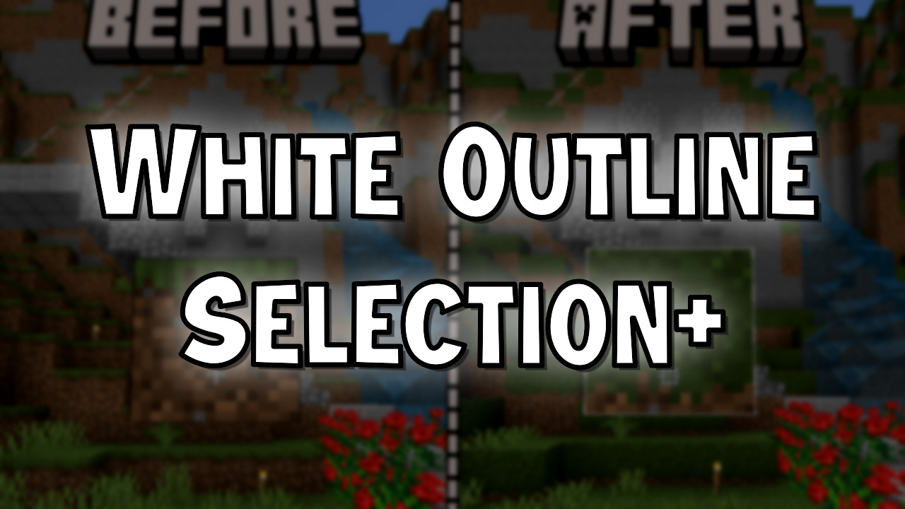 White Outline Selection+ Texture Pack (26.10) - MCPE/Bedrock - Mc-Mod.Net