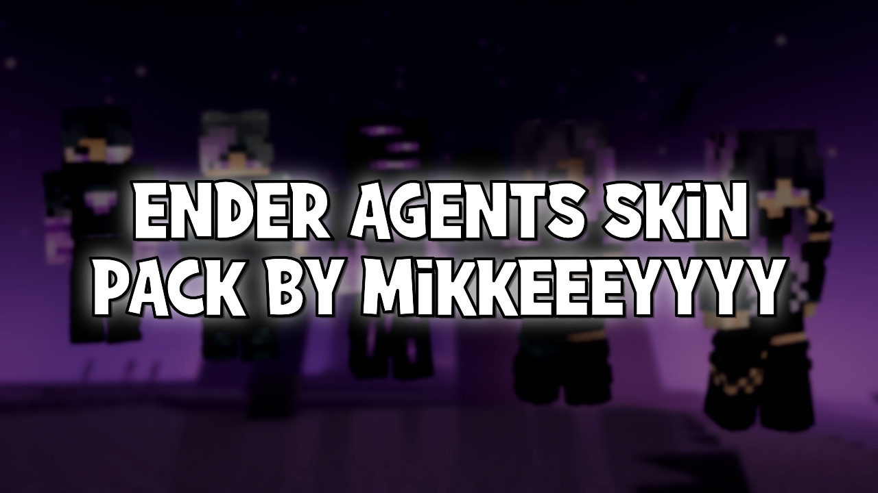 Ender Agents Skin Pack By Mikkeeeyyyy (1.21) - MCPE/Bedrock - Mc-Mod.Net