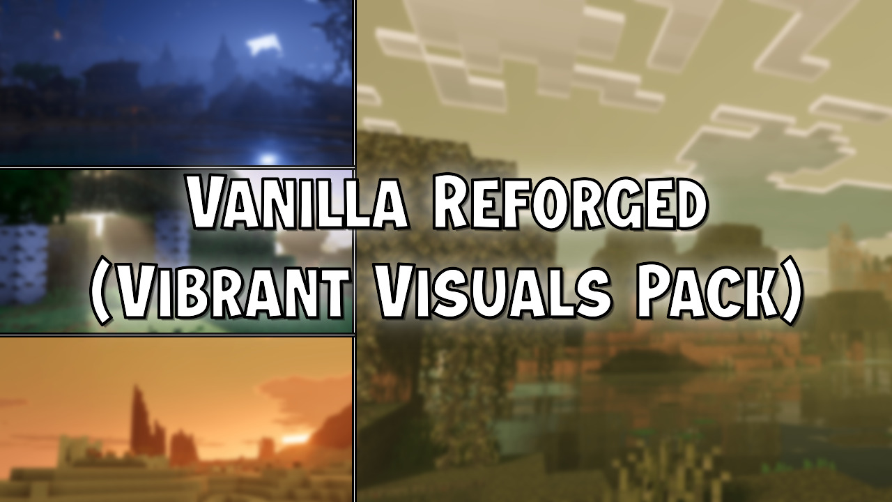 Vanilla Reforged (Vibrant Visuals Pack) Texture Pack (26.10) - MCPE ...
